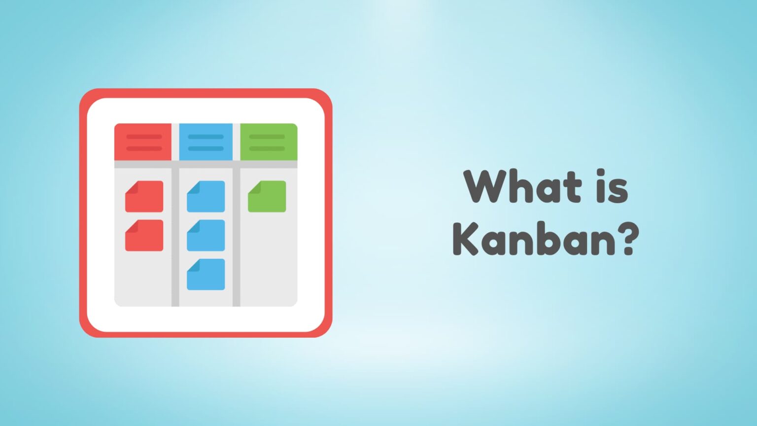 A Comprehensive Guide to Understanding Kanban Methodology